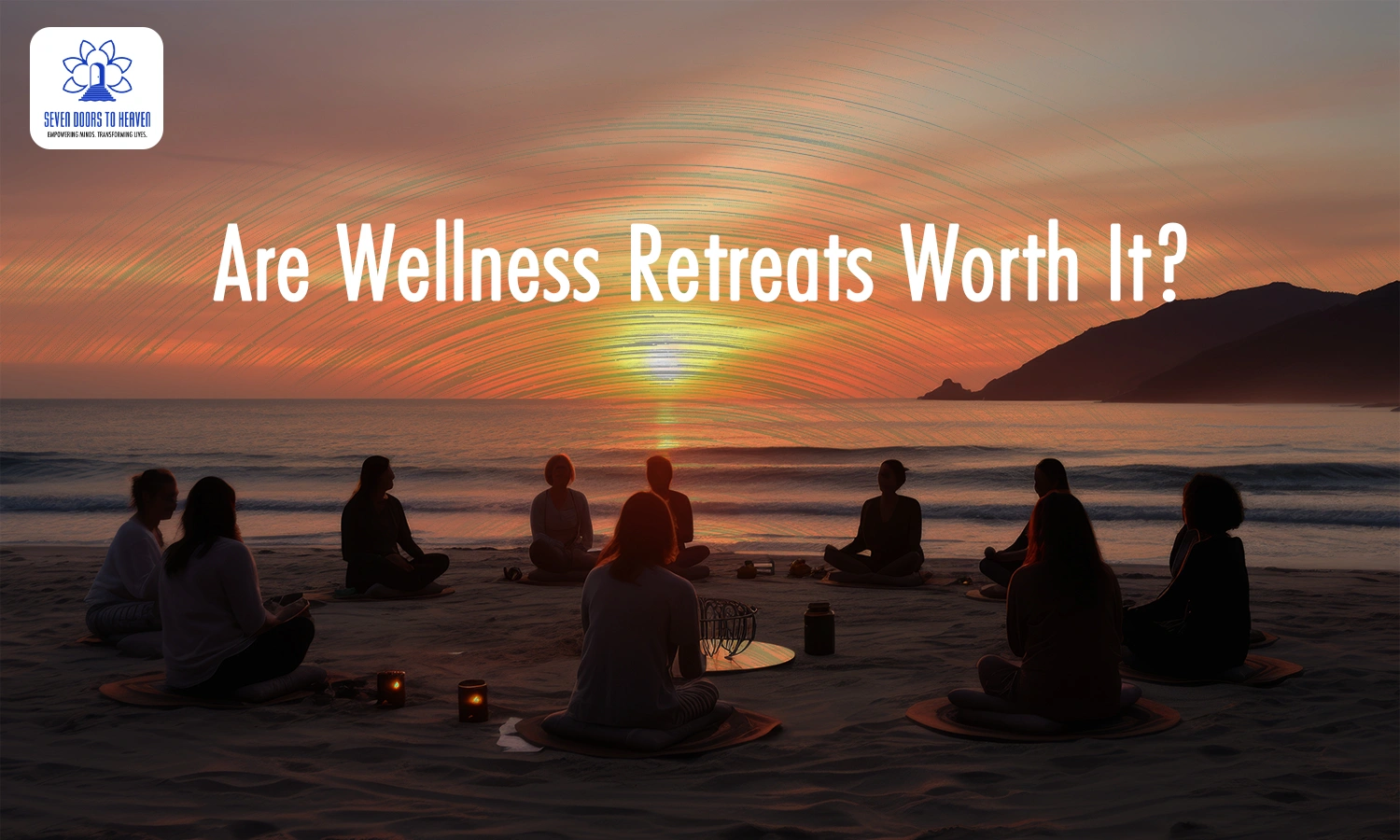 Are Wellness Retreats Worth It? | A Complete Guide to Peace and Self-Care